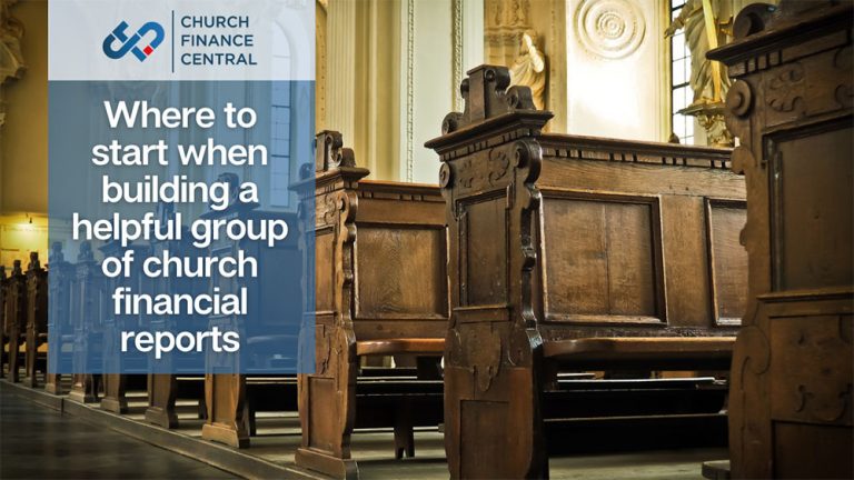 Where to start when building a helpful group of church financial ...